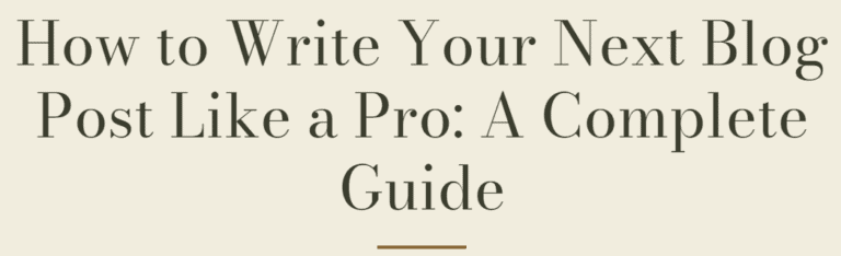 How to Write Your Next Blog Post Like a Pro: A Complete Guide ...