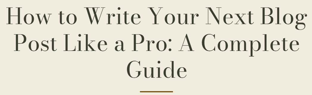 How to Write Your Next Blog Post Like a Pro: A Complete Guide ...