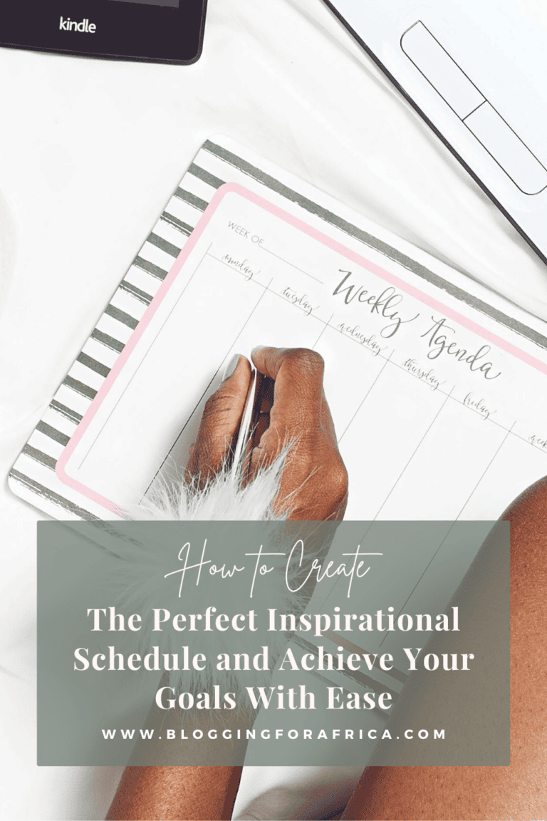 How To Create The Perfect Inspirational Schedule - Blogging For Africa